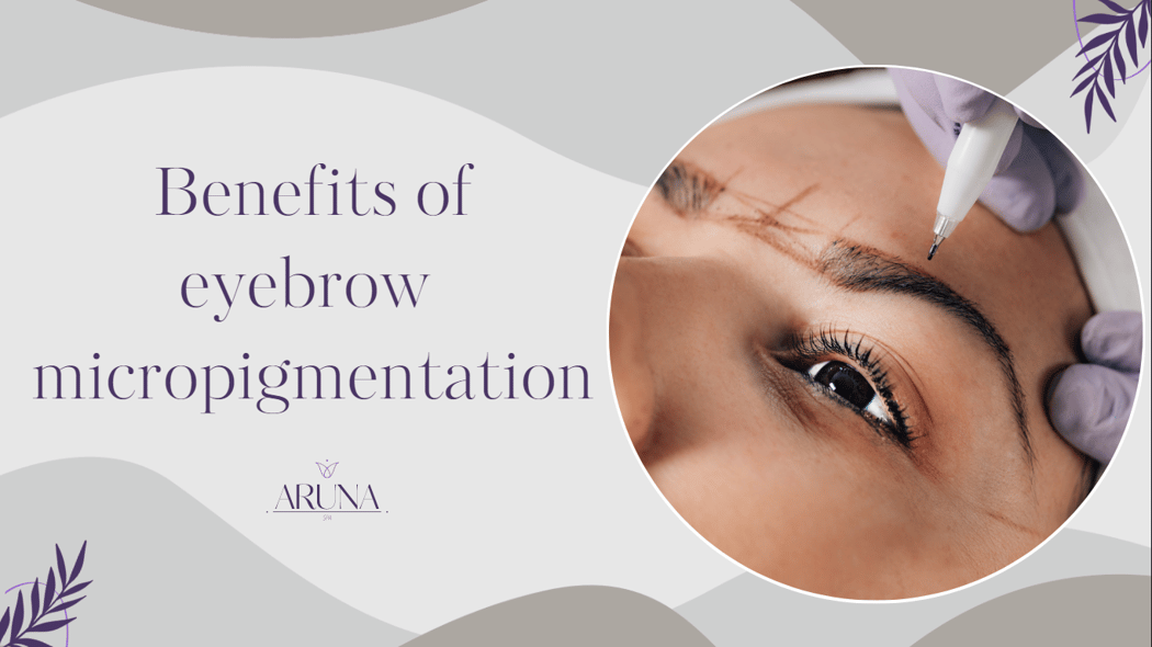 Benefits Of Eyebrow Micropigmentation